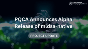 PQCA Announces Alpha Release of mldsa-native – Post-Quantum Cryptography Alliance